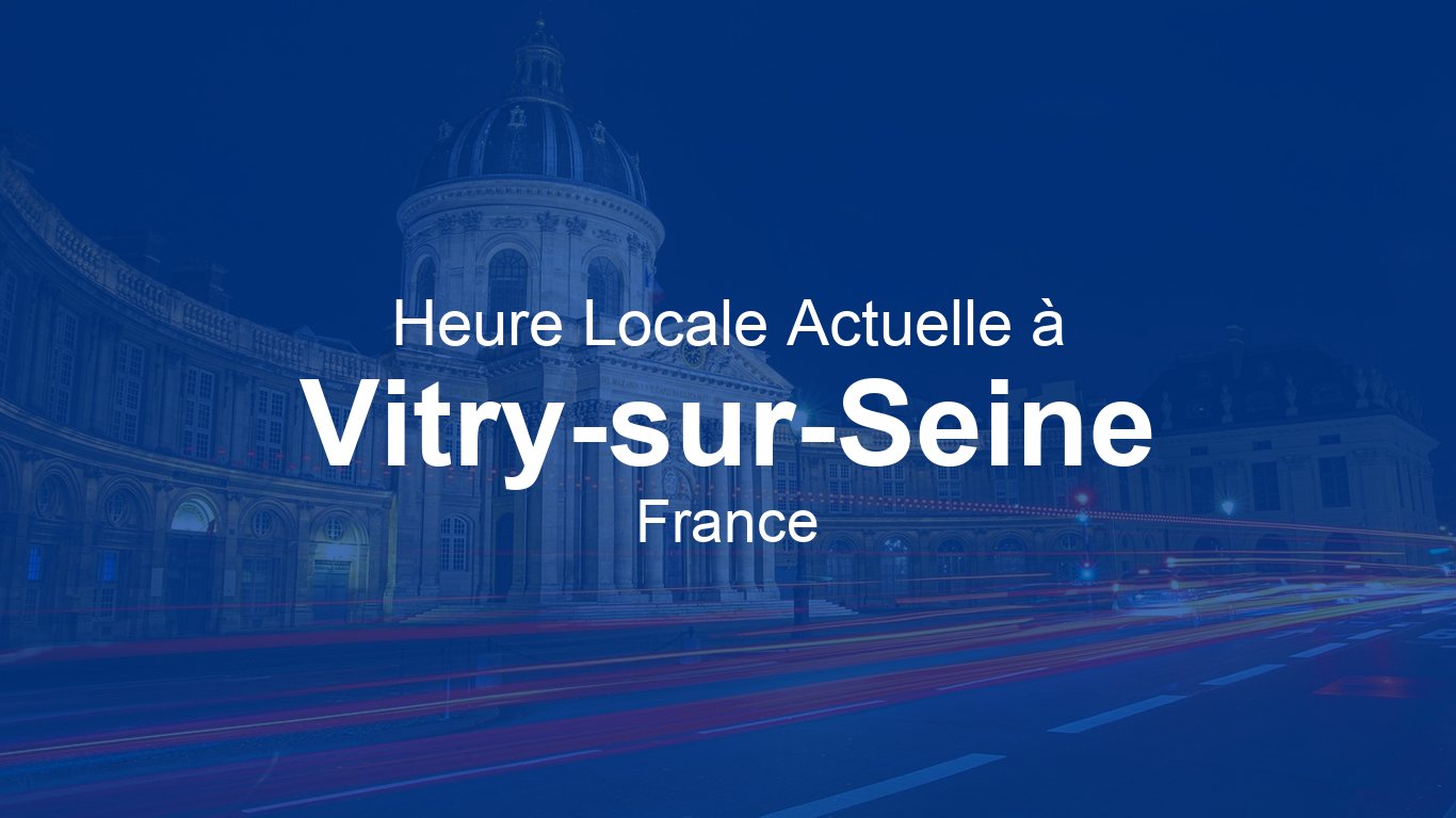Heure actuelle à Vitry-sur-Seine, France | Time.now