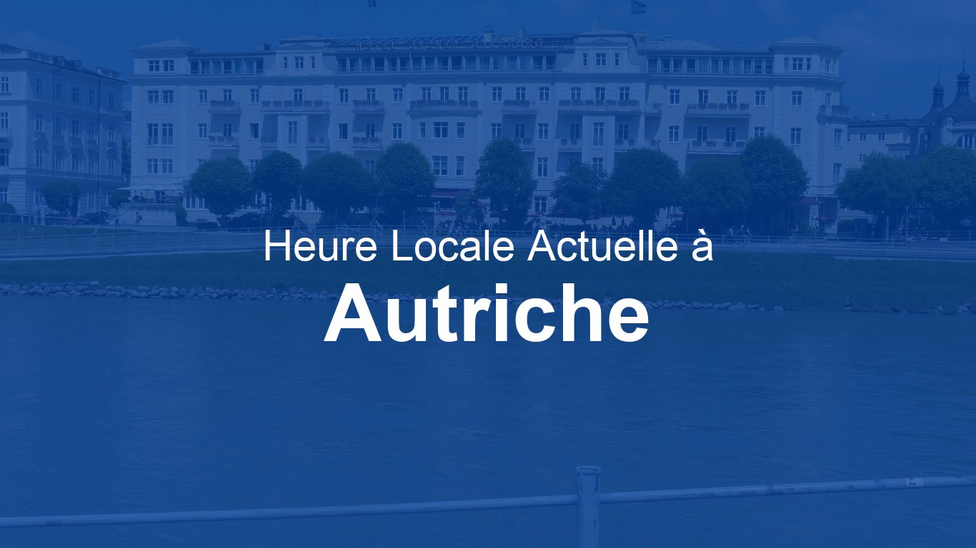 Heure à Autriche : Vienne (CEST) Horloge en direct | Time.now