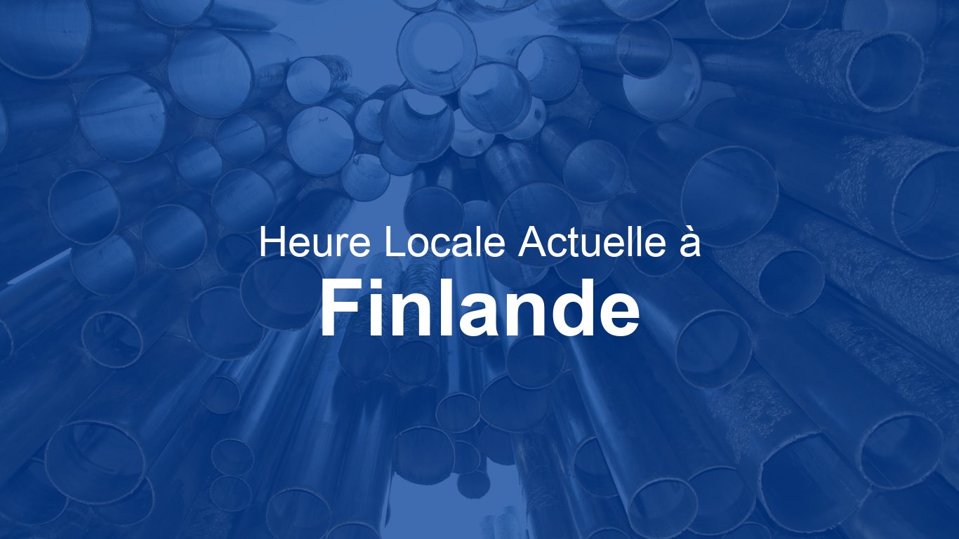 Heure à Finlande : Helsinki (EEST) Horloge en direct