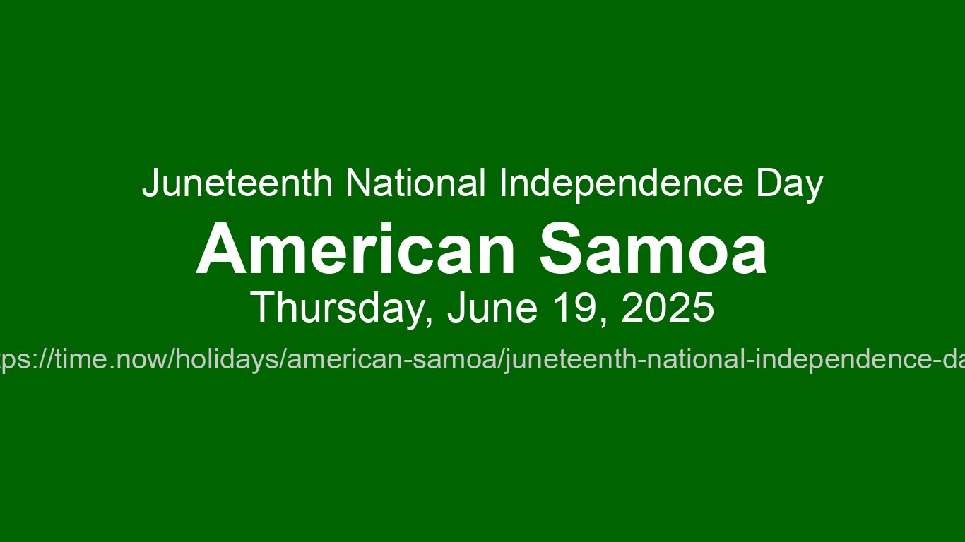 Juneteenth National Independence Day 2025 in American Samoa - Dates and ...