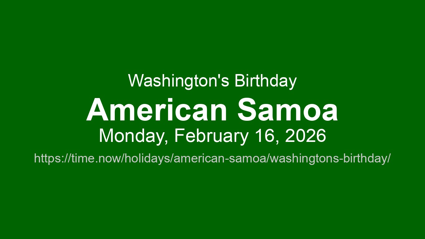 Washington's Birthday 2026 in American Samoa - Dates and Observance ...