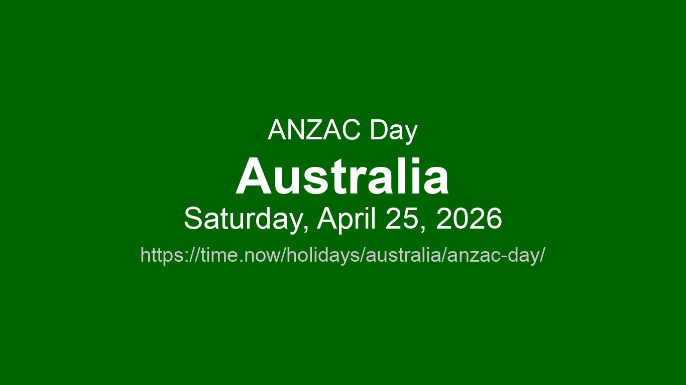 ANZAC Day 2026 in Australia - Dates and Observance | Time.now