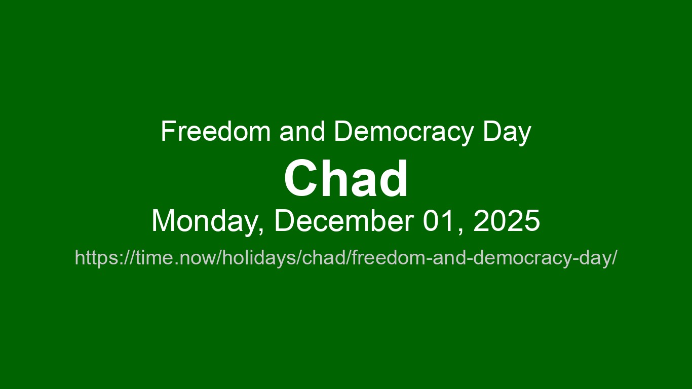 Freedom and Democracy Day 2025 in Chad - Dates and Observance | Time.now