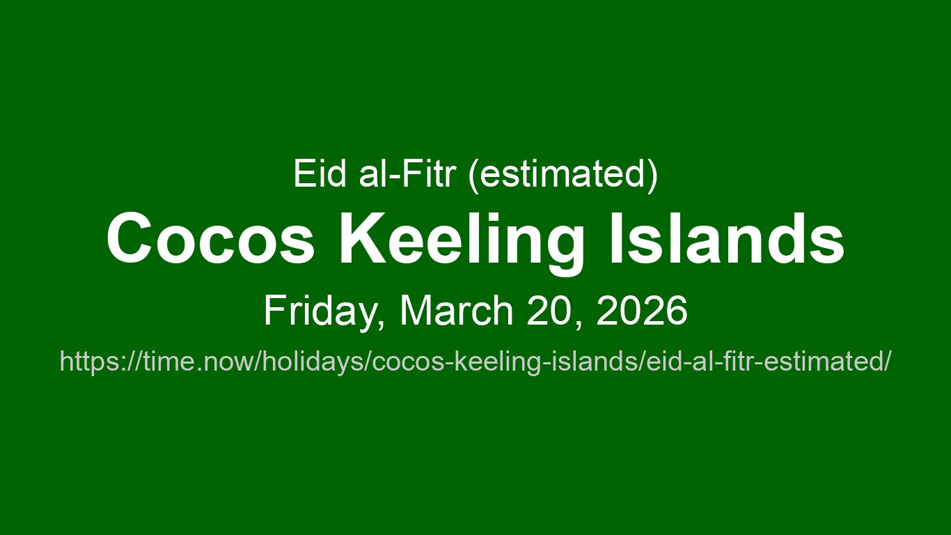 Eid al-Fitr (estimated) 2026 in Cocos Keeling Islands - Dates and ...