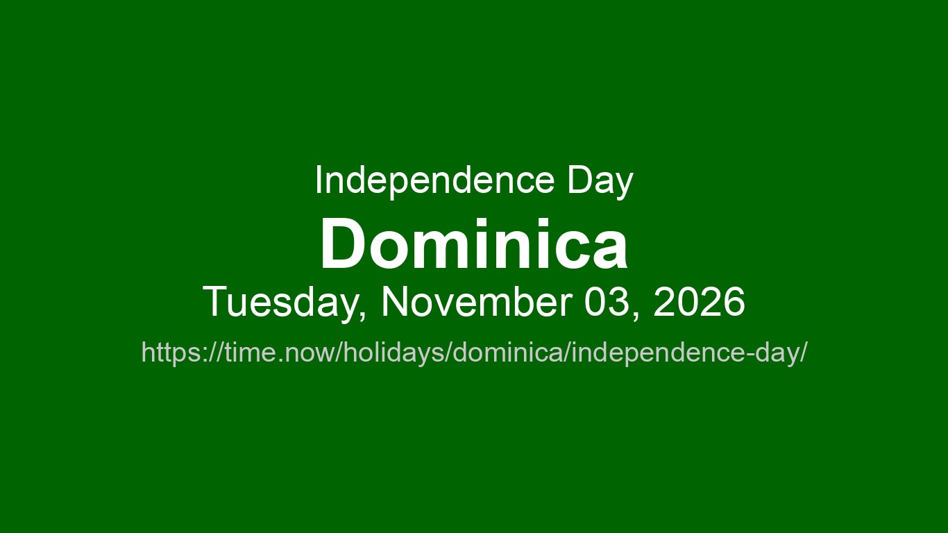 Independence Day 2026 in Dominica - Dates and Observance | Time.now