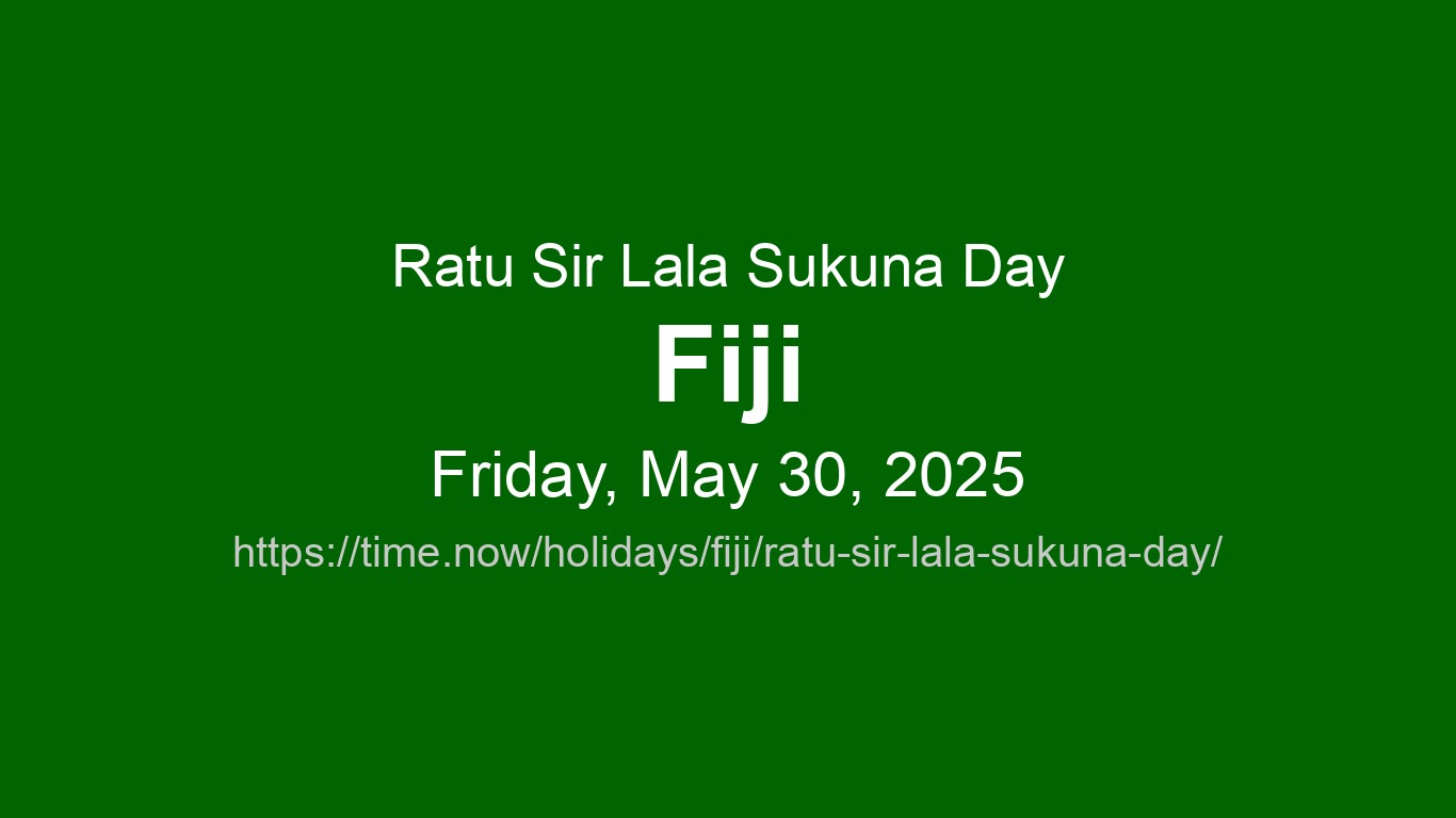 Ratu Sir Lala Sukuna Day 2025 in Fiji - Dates and Observance | Time.now