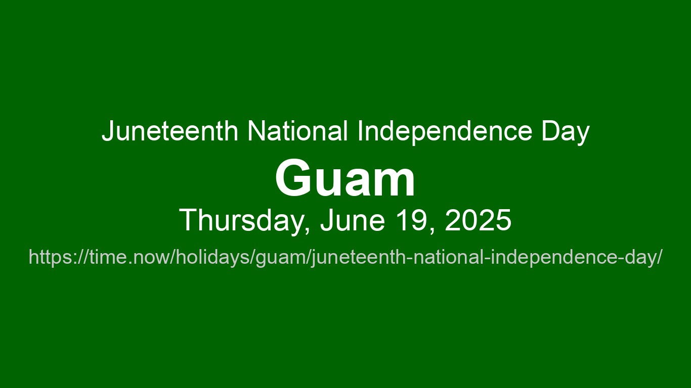 Juneteenth National Independence Day 2025 in Guam - Dates and ...
