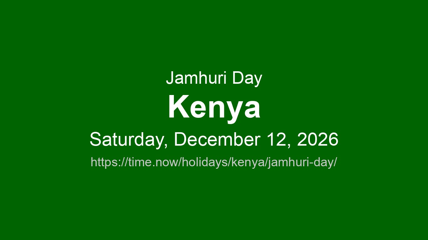 Jamhuri Day 2026 in Kenya - Dates and Observance | Time.now