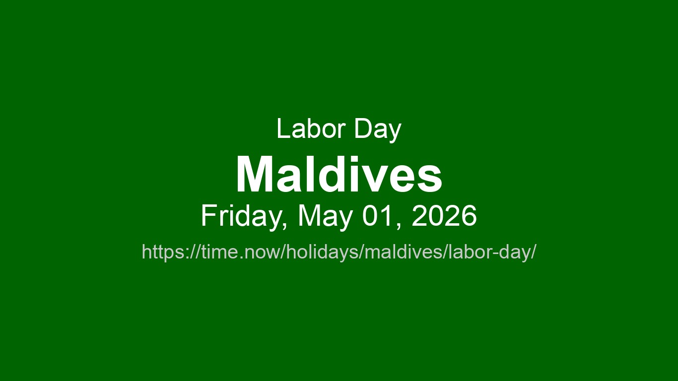 Labor Day 2026 in Maldives - Dates and Observance | Time.now