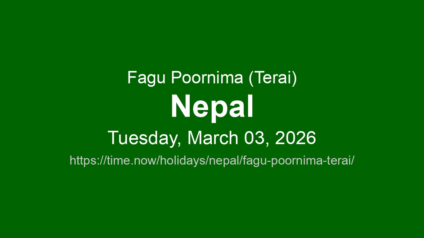 Fagu Poornima (Terai) 2026 in Nepal - Dates and Observance | Time.now