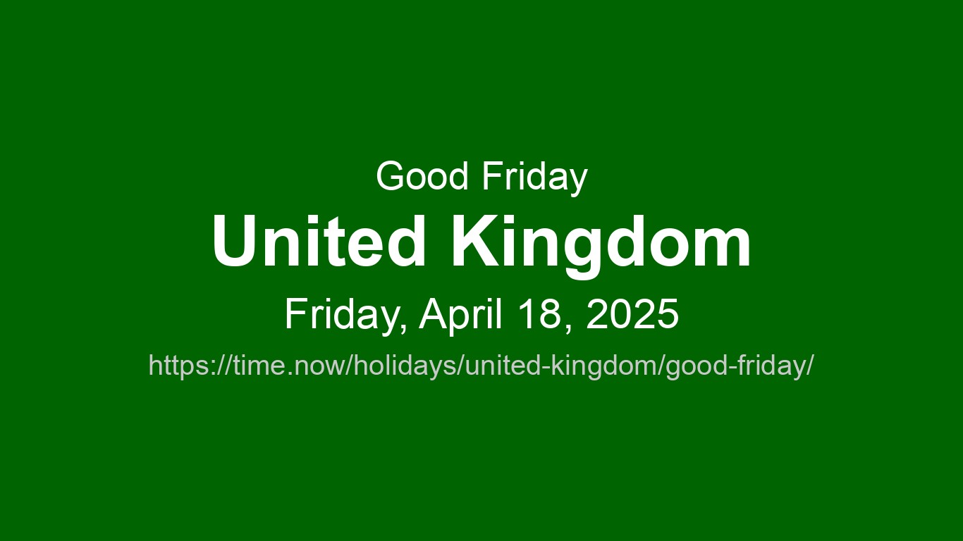 Good Friday 2025 in United Kingdom - Dates and Observance | Time.now