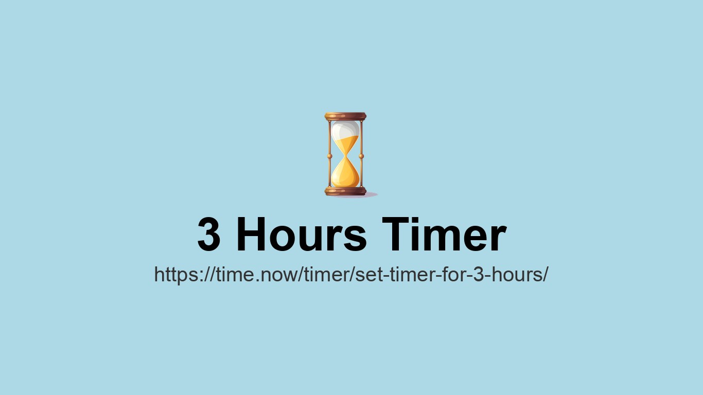 Set Timer for 3 Hours | Time.now