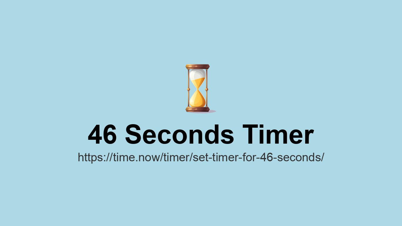 Set Timer for 46 Seconds - Online Countdown | Time.now