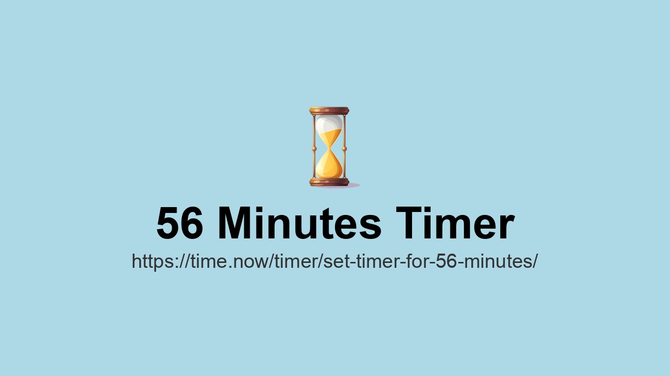 Set Timer for 56 Minutes - Online Countdown | Time.now