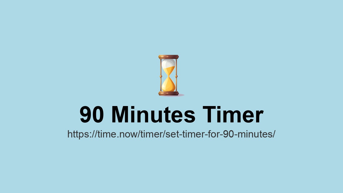 Set Timer for 90 Minutes - Online Countdown | Time.now