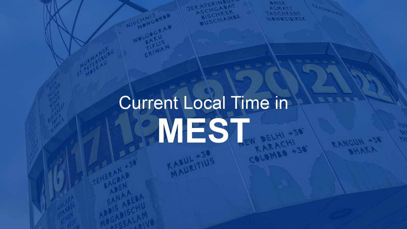 Time Now In MEST Middle European Summer Time Time now