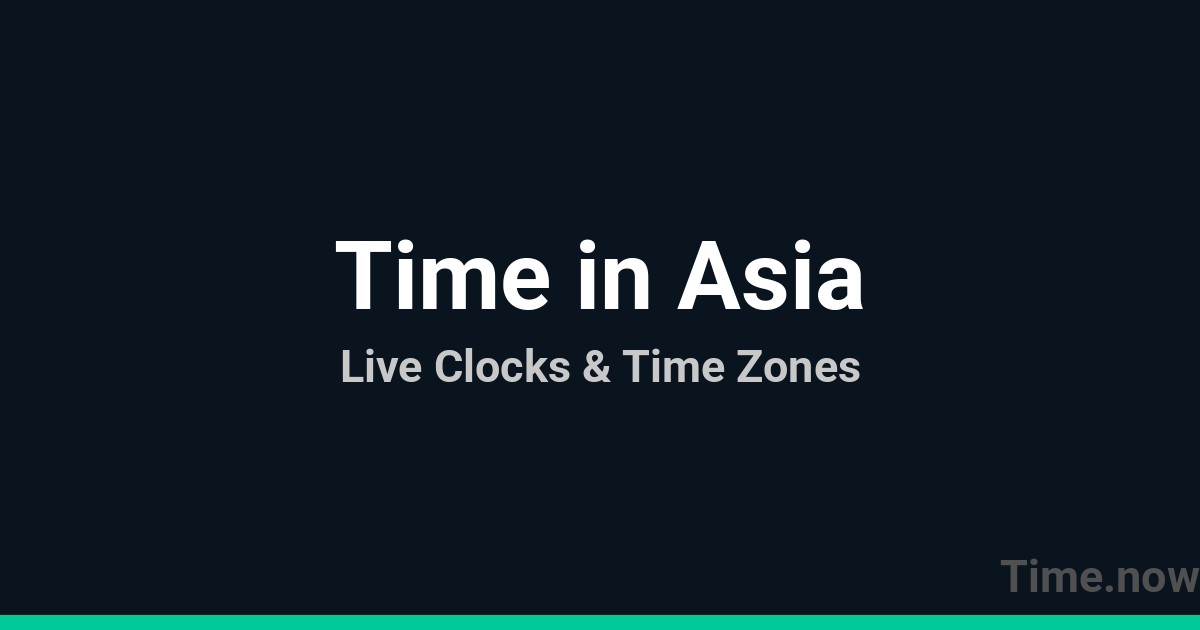 Current Local Time in Asia | Time.now