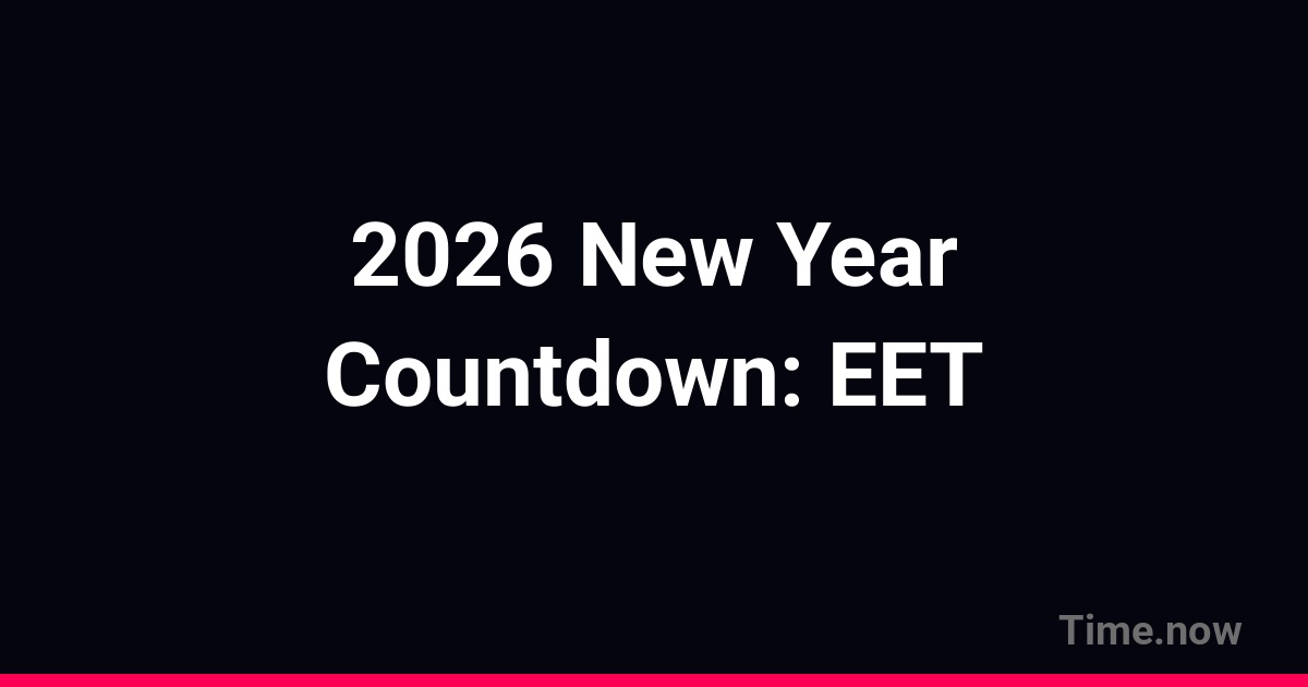 Countdown to New Year 2026 in EET | Time.now
