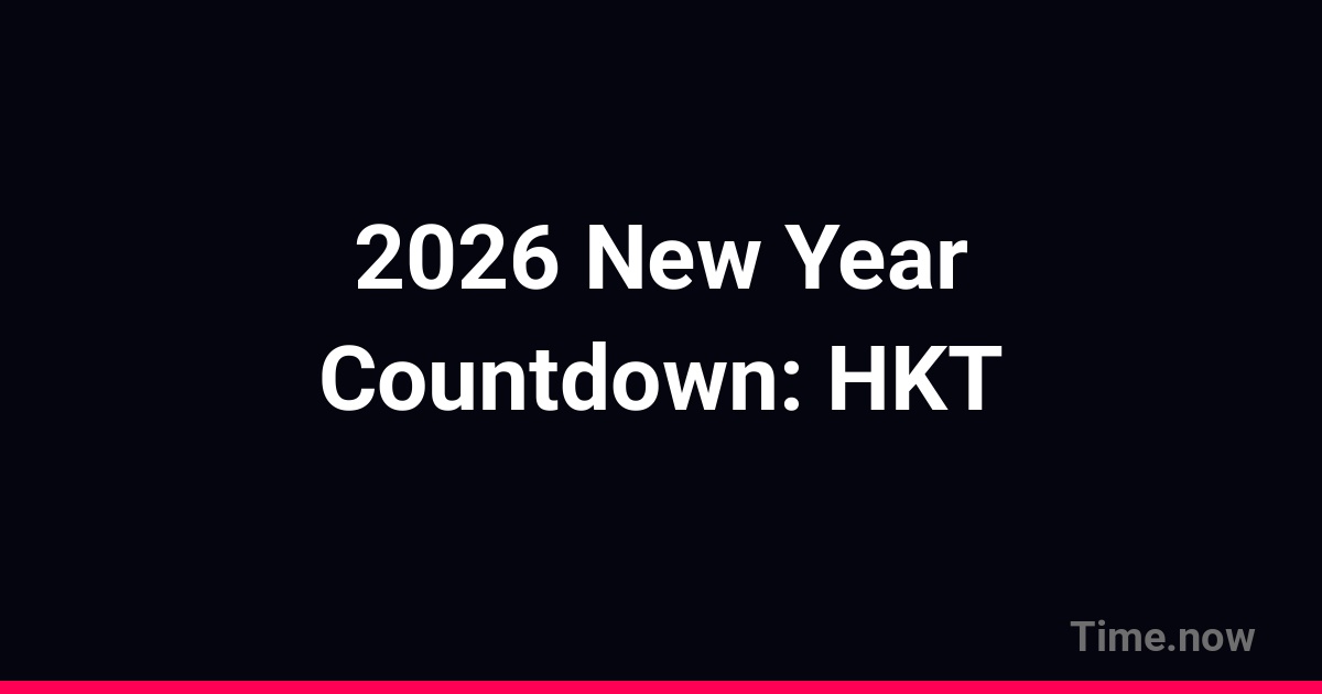 Countdown to New Year 2026 in HKT | Time.now