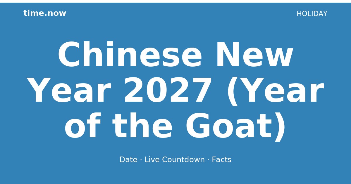 Chinese New Year 2027 (Year of the Goat) - Date